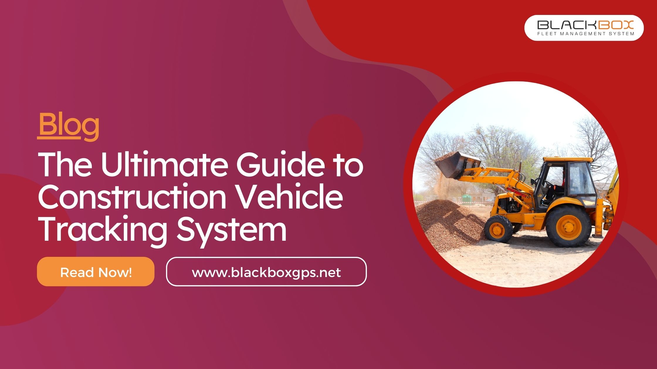 Construction Vehicle Tracking System | Ultimate guide to track vehicles